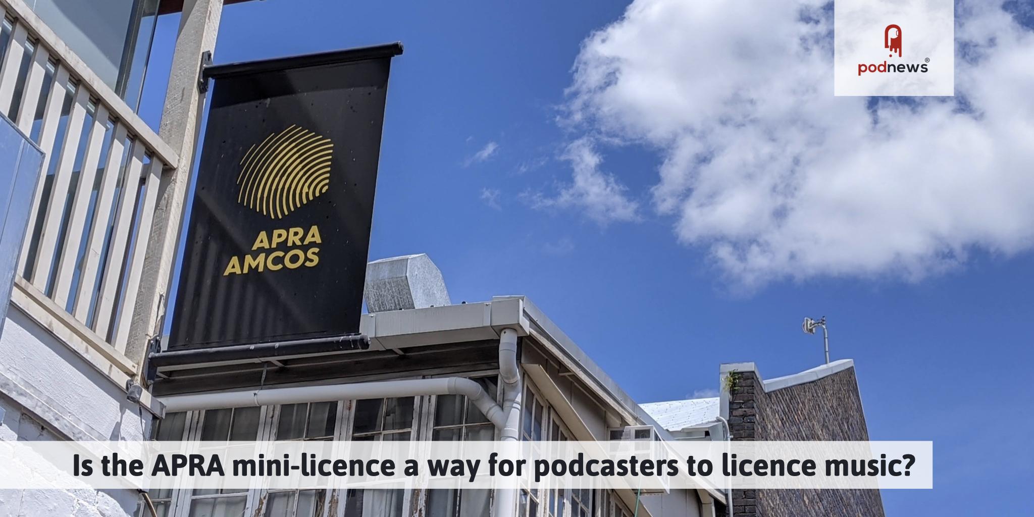 Is the Australian APRA mini-licence a way for podcasters to licence music?