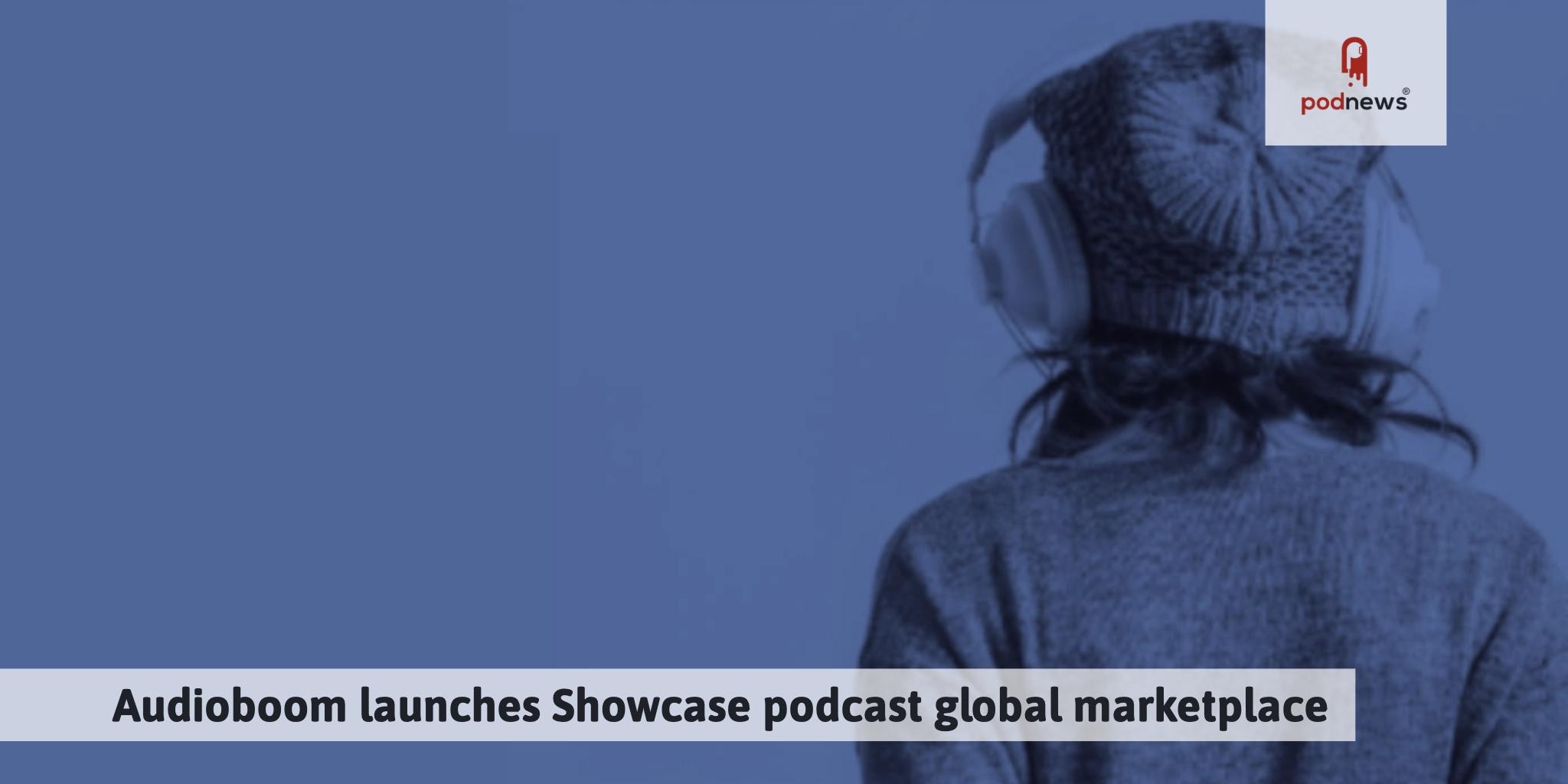 Audioboom launches Showcase podcast global marketplace