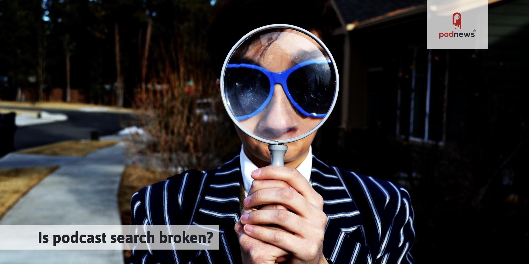 Is podcast search broken?