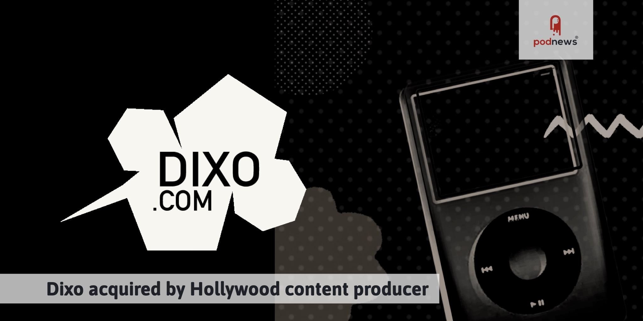 Dixo acquired by Hollywood content producer