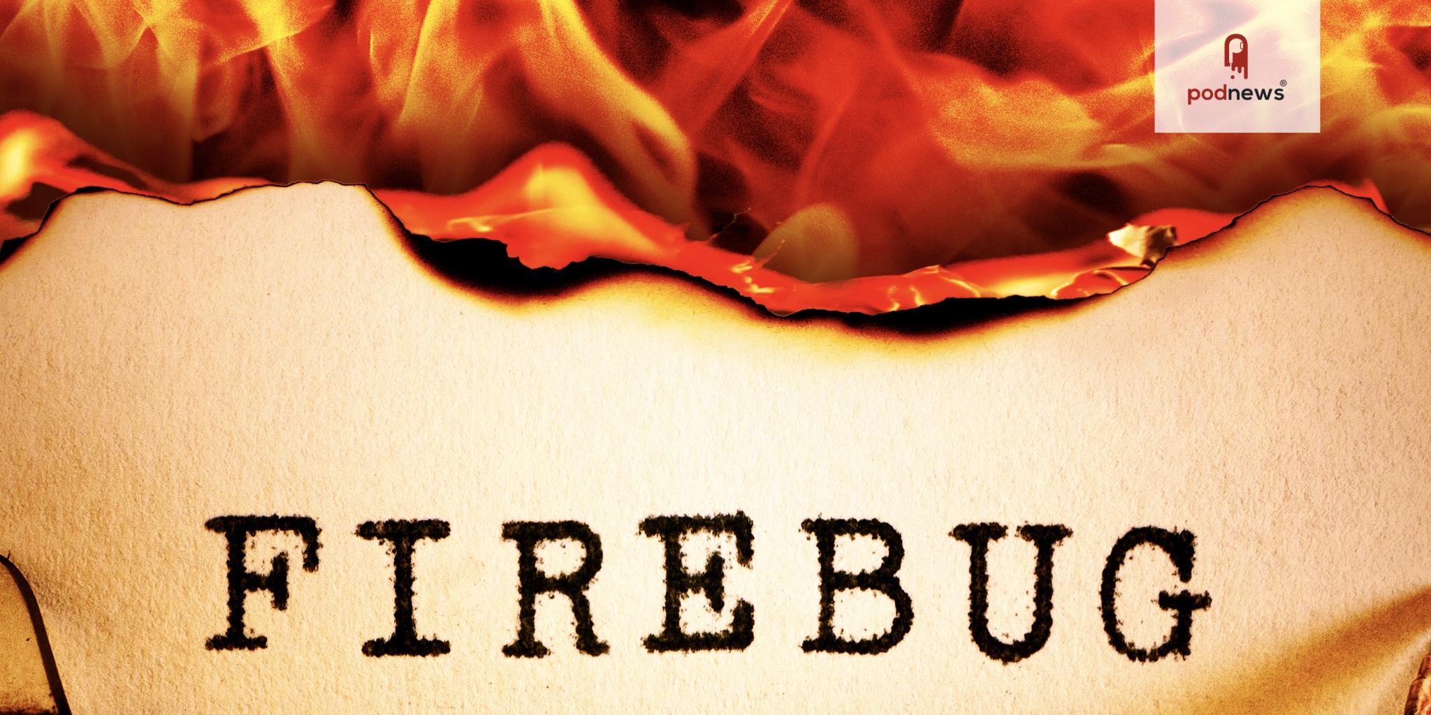 Firebug, a new podcast from Marc Smerling's Truth Media, unravels ...