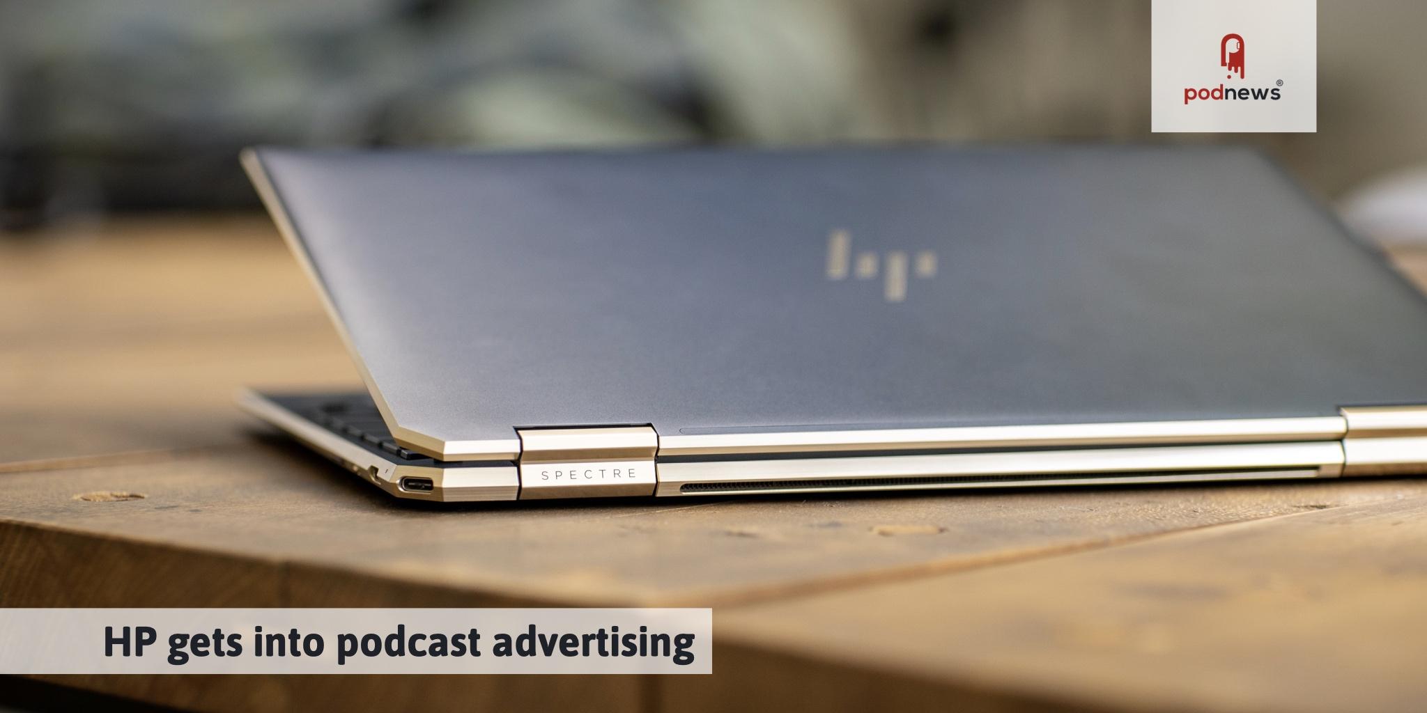 HP gets into podcast advertising