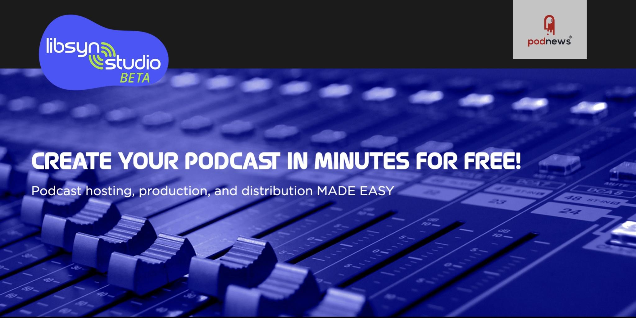 Libsyn Releases Libsyn Studio Beta — All-In-One Free Platform to Create, Launch and Distribute ...