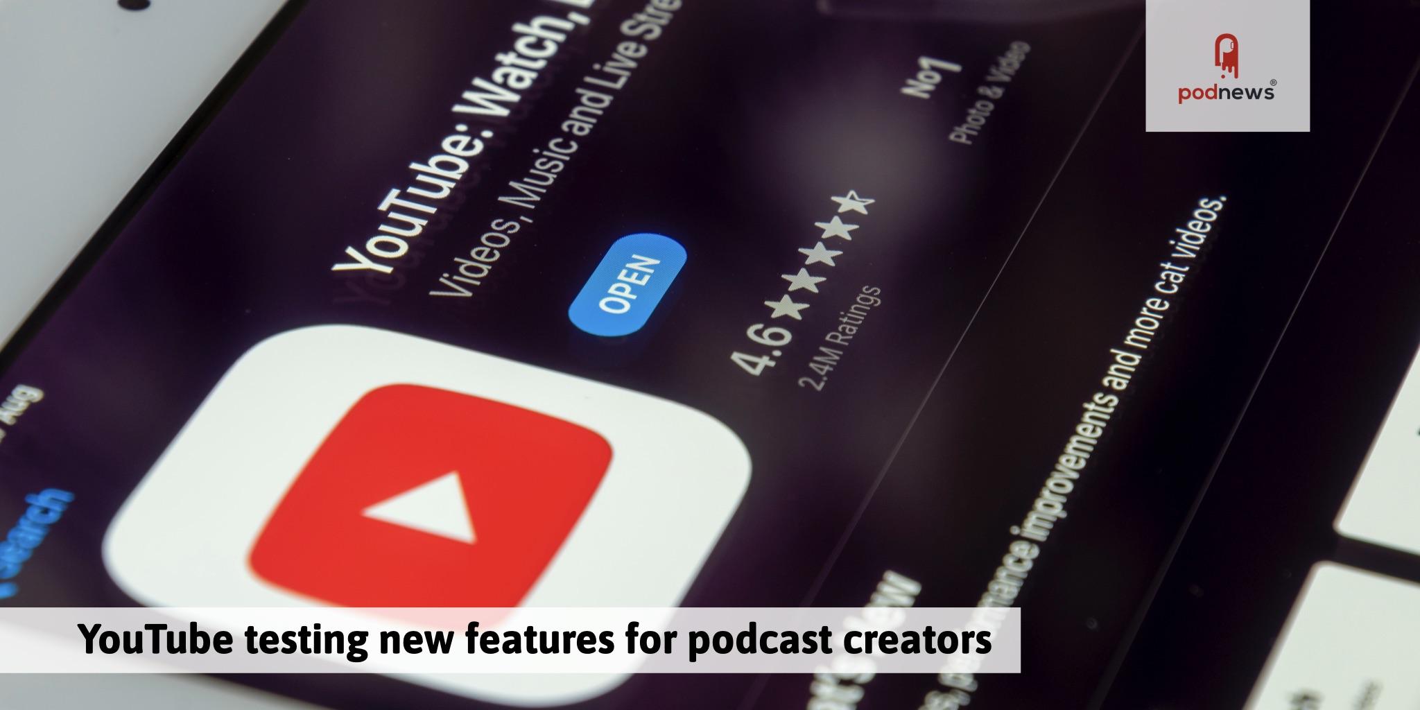 YouTube testing new features for podcast creators