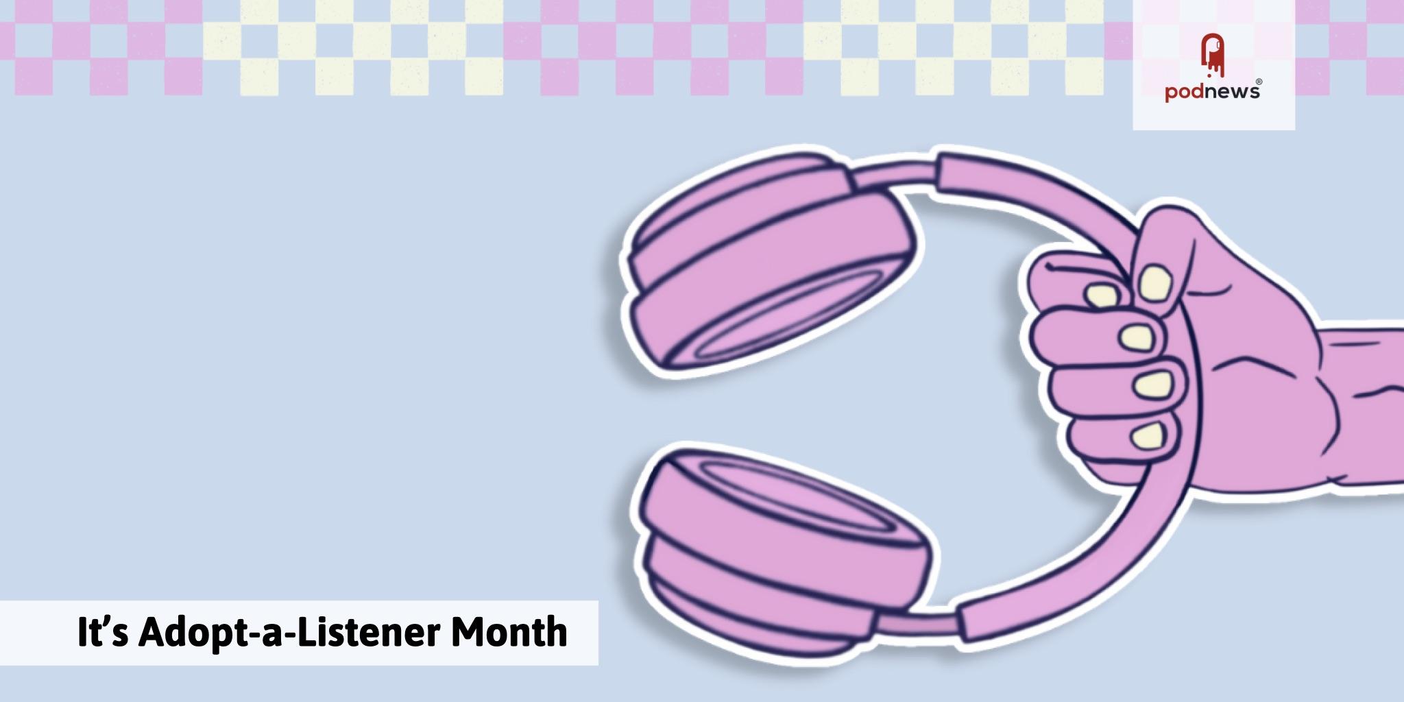 It’s Adopt-a-Listener Month