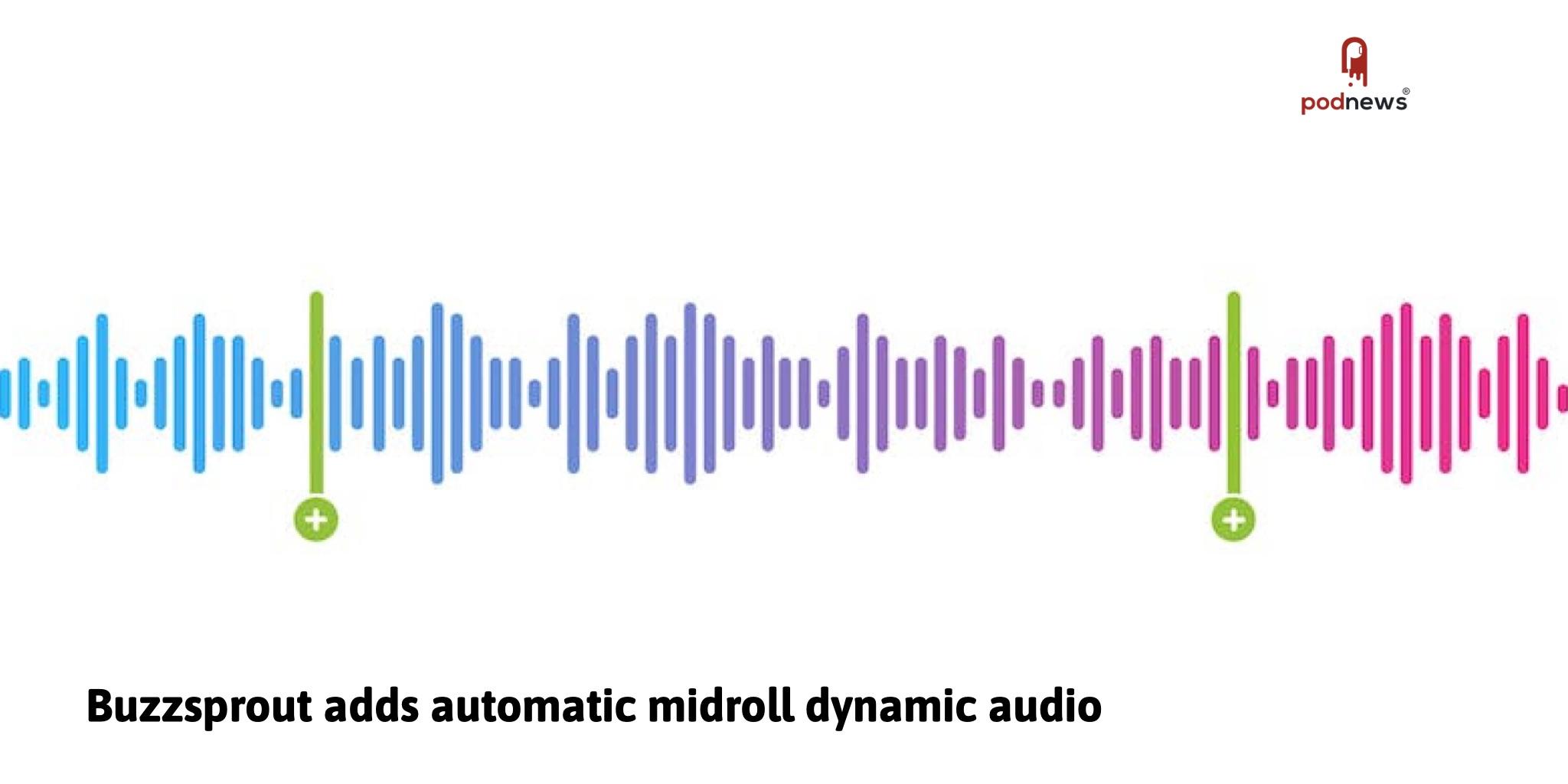 Buzzsprout adds automatic midroll dynamic audio