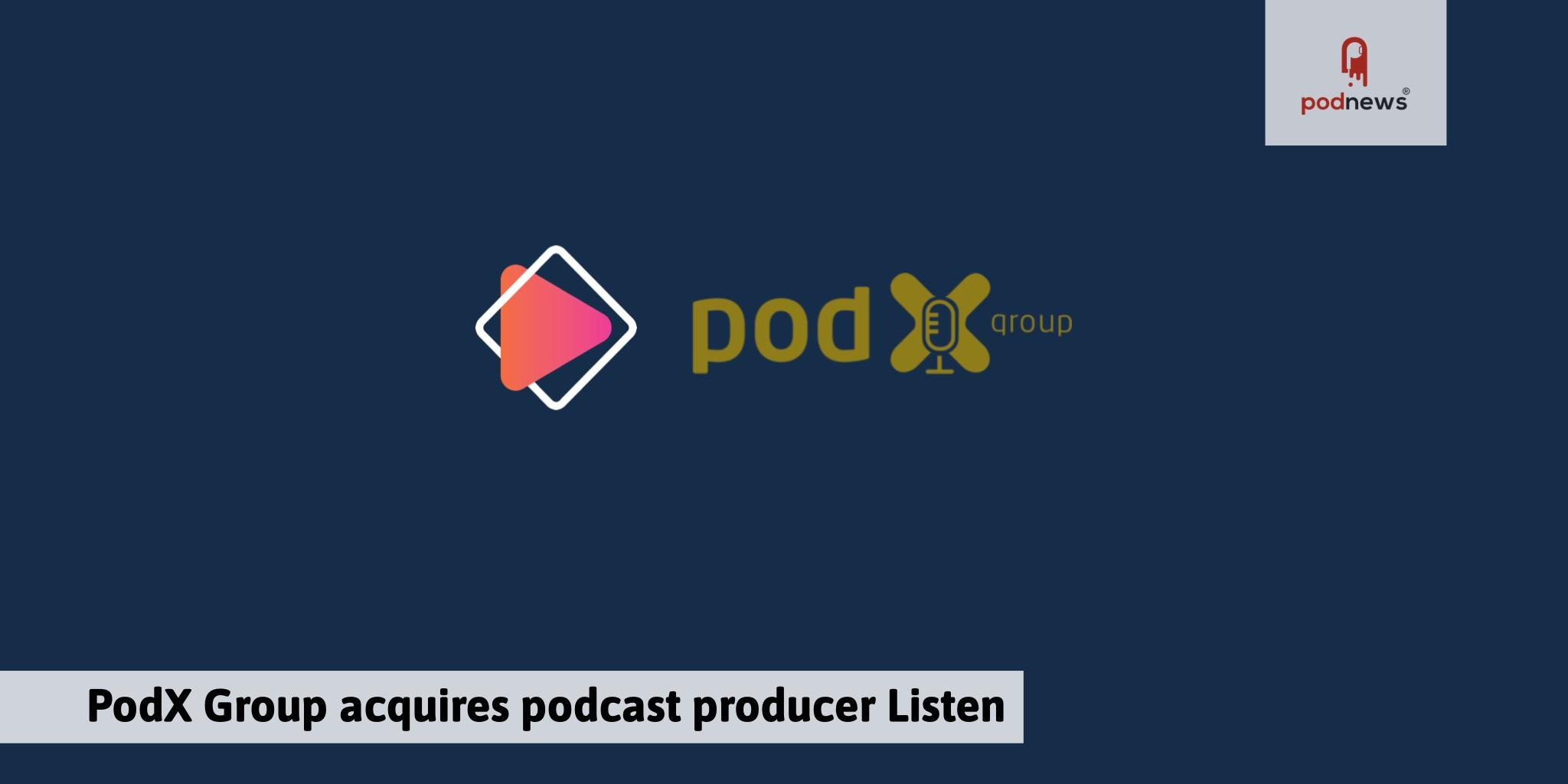 PodX Group acquires podcast producer Listen