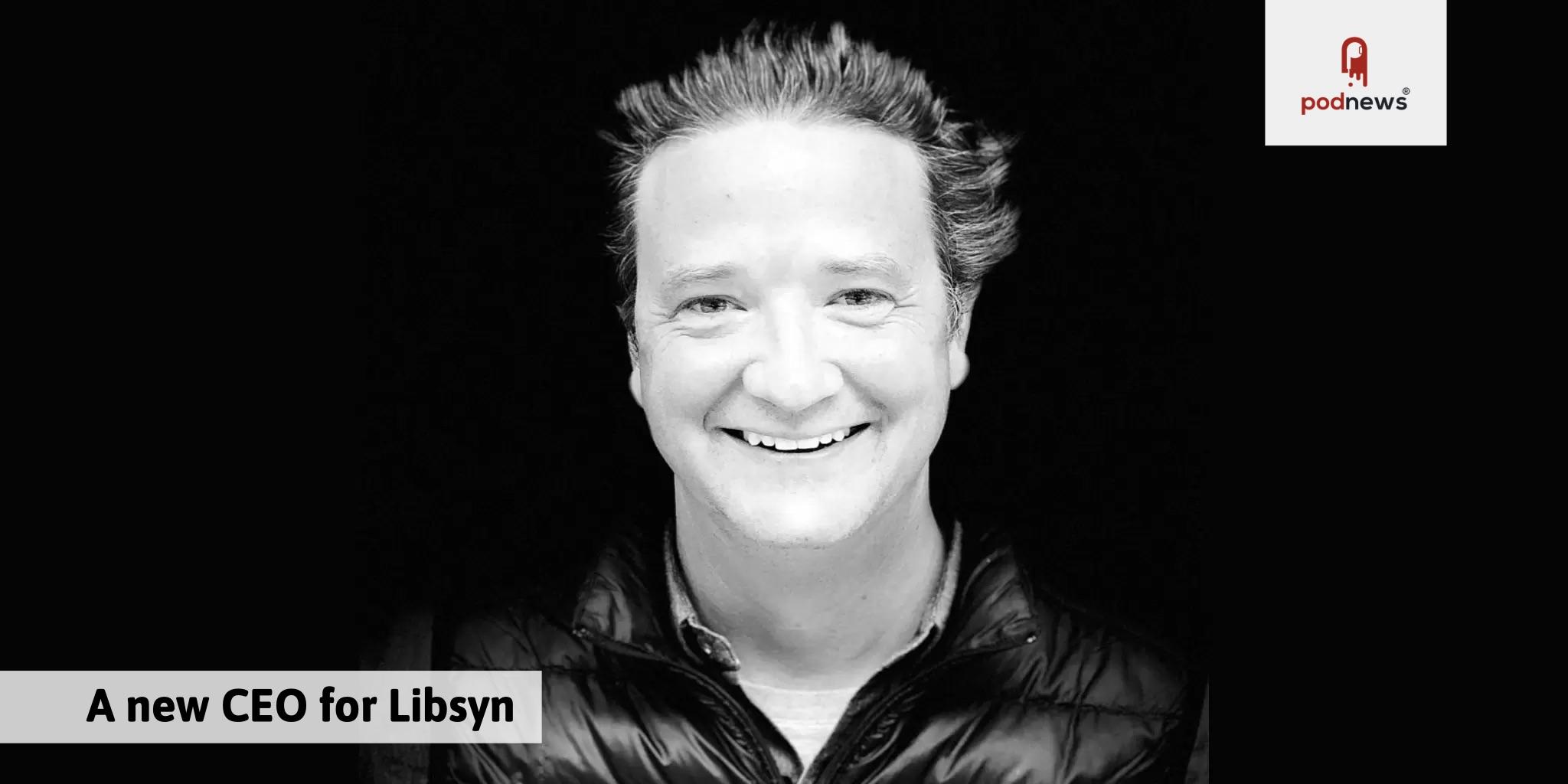 A new CEO for Libsyn