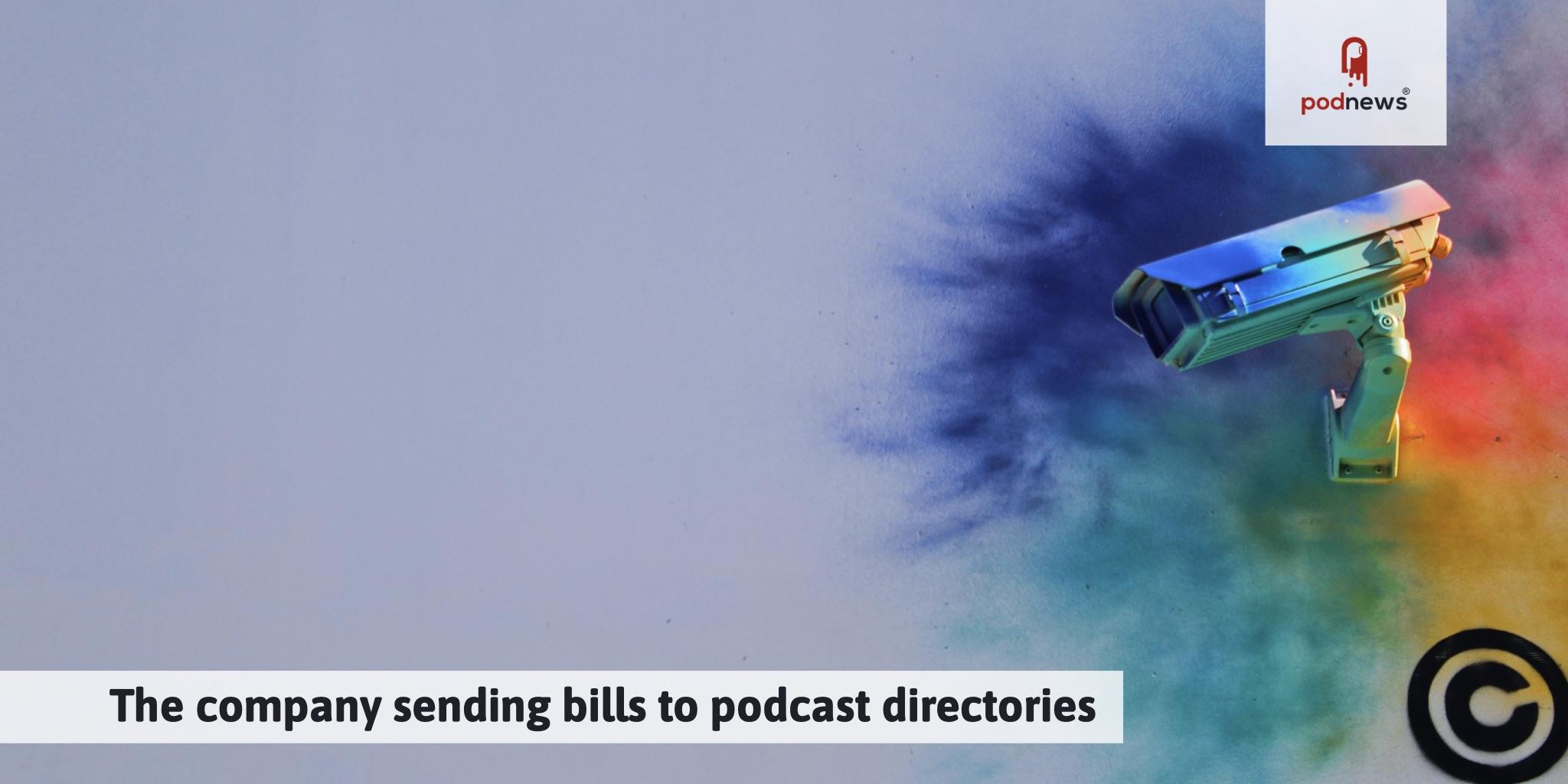 The company sending bills to podcast directories