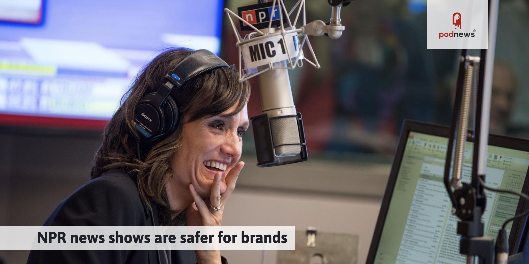 NPR news shows are safer for brands