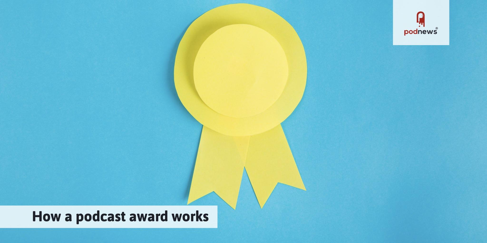 How a podcast award works