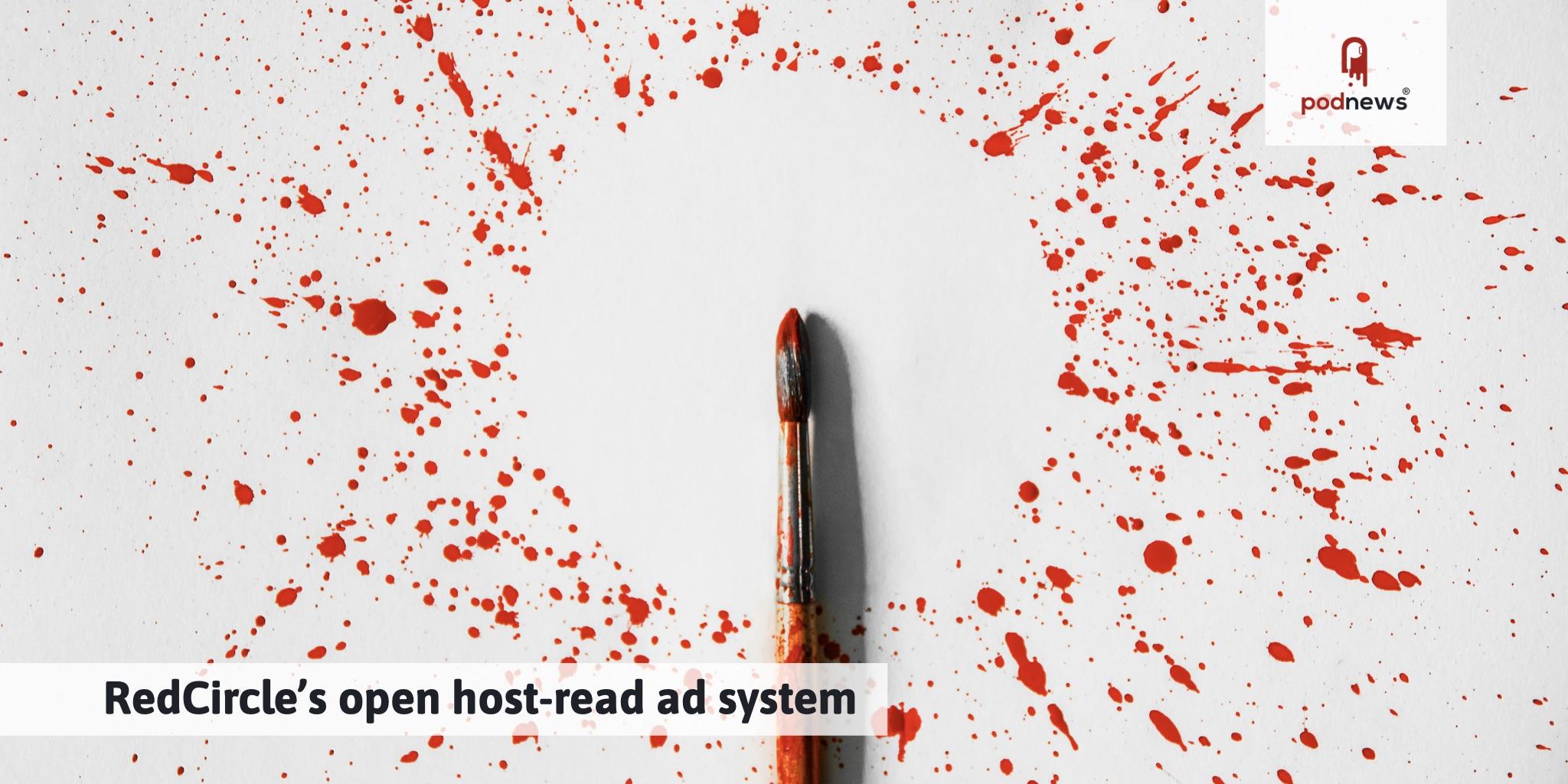 RedCircle’s open host-read ad system