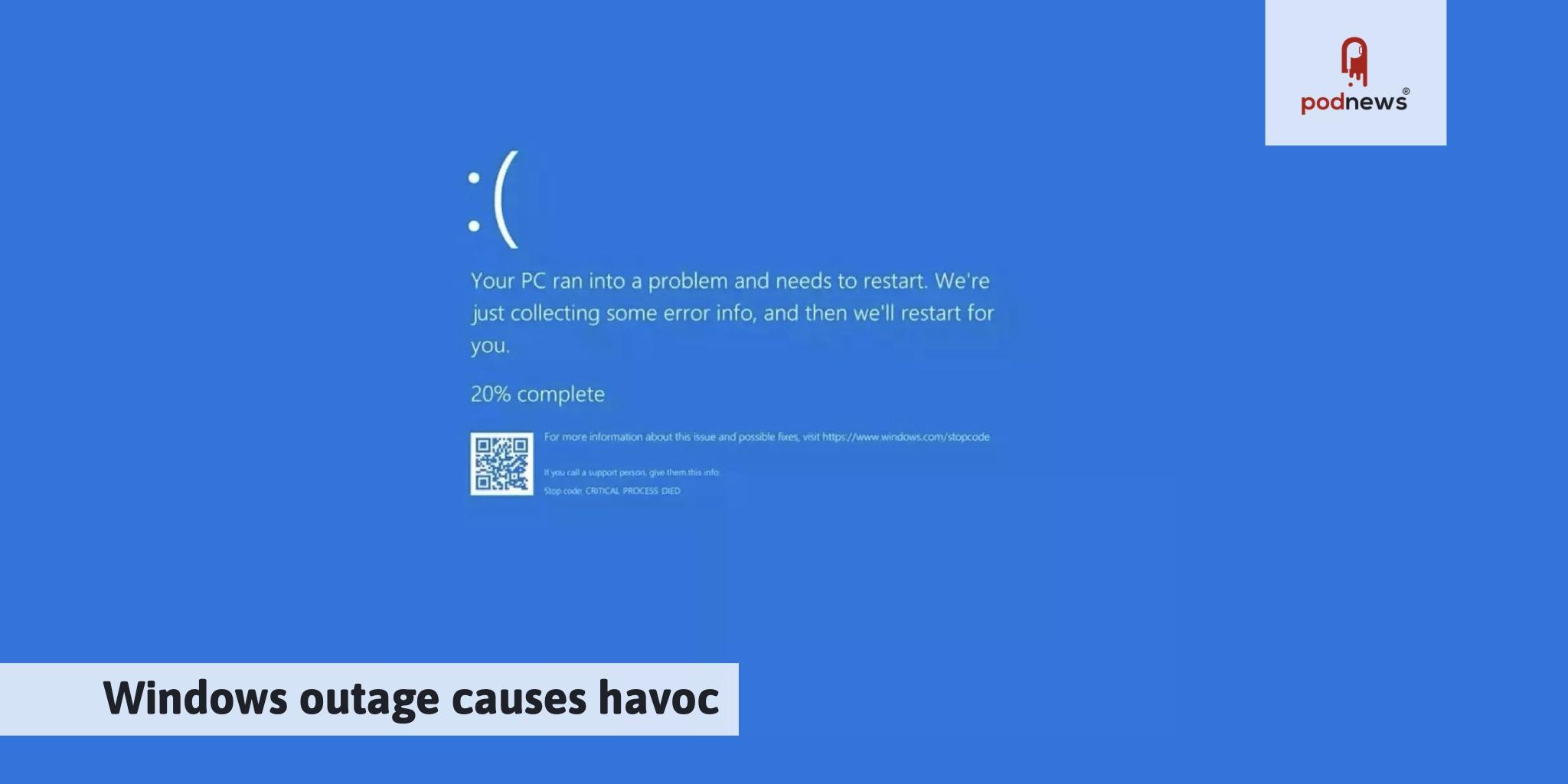 Windows outage causes havoc