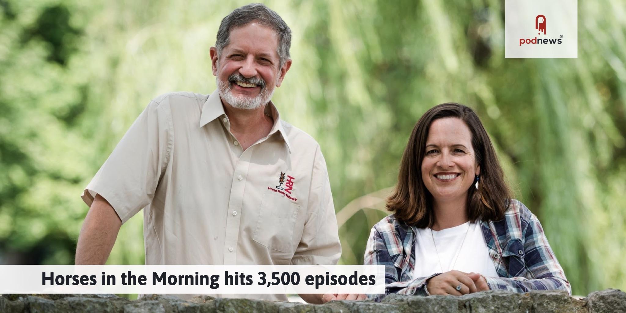 Horses in the Morning hits 3,500 episodes