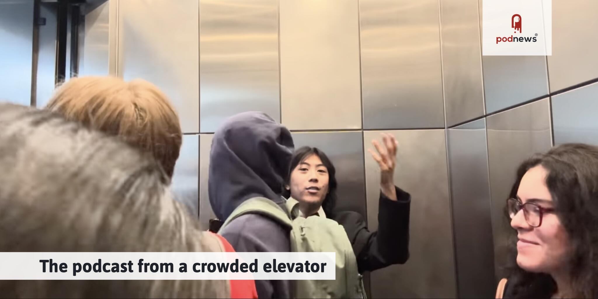 The podcast from a crowded elevator