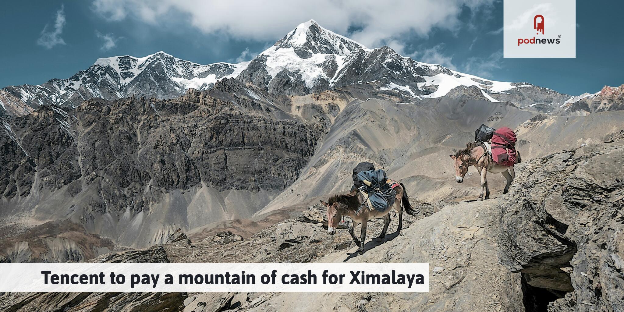 Tencent to pay a mountain of cash for Ximalaya