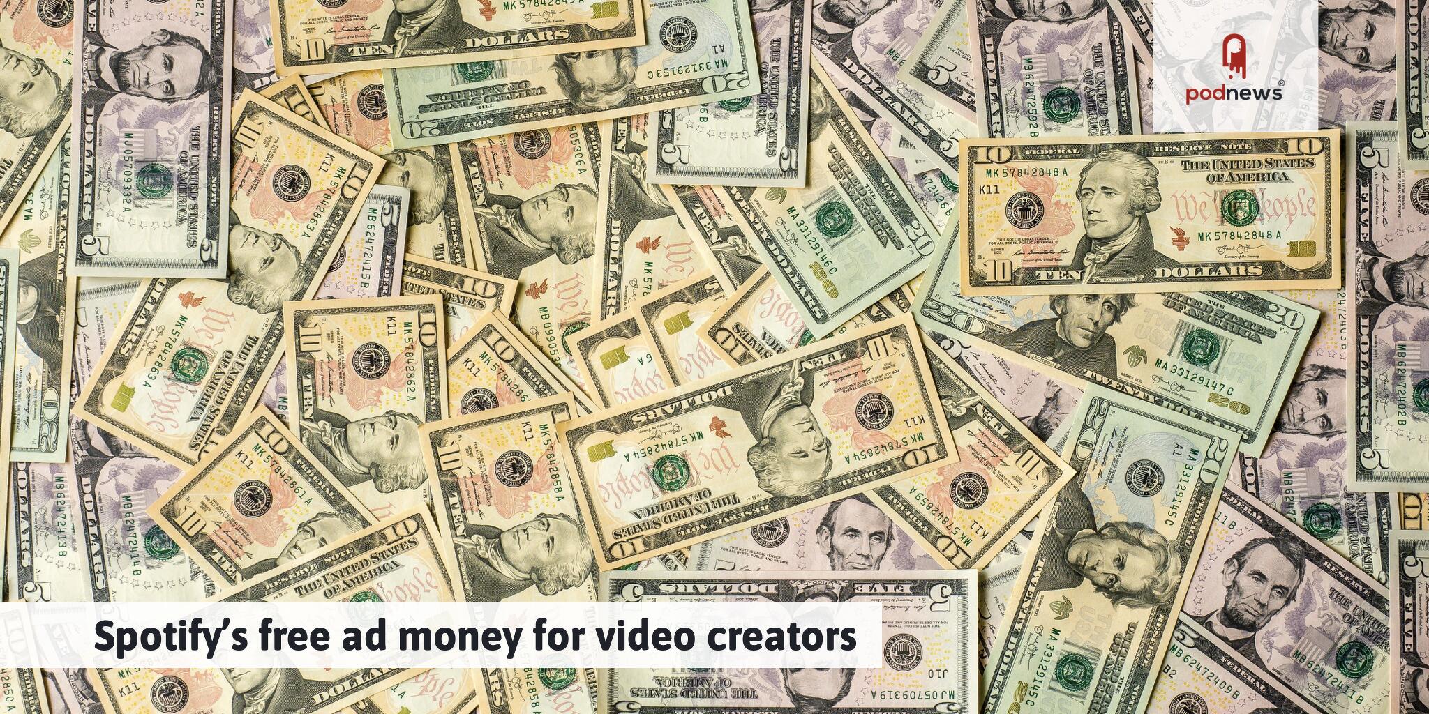 Spotify’s free ad money for video creators