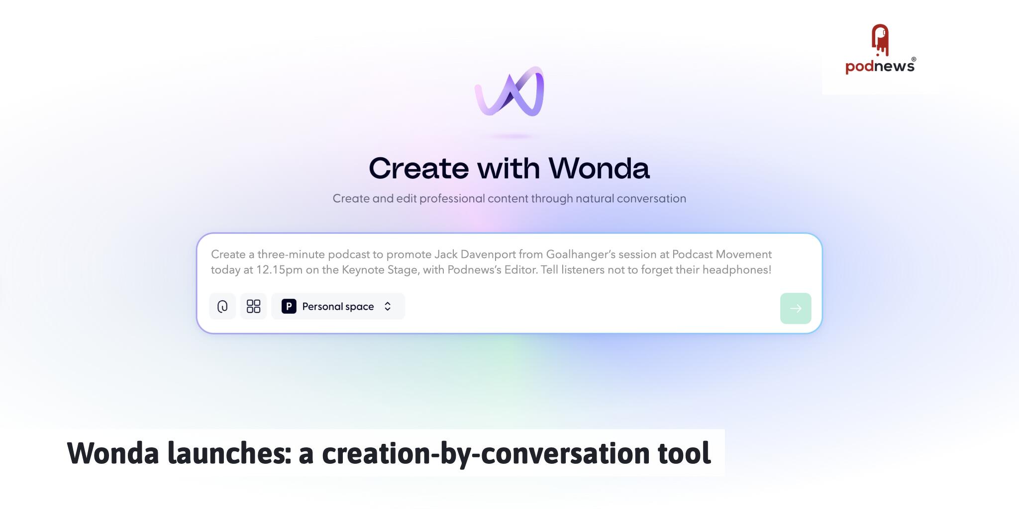 Wonda launches: a creation-by-conversation tool