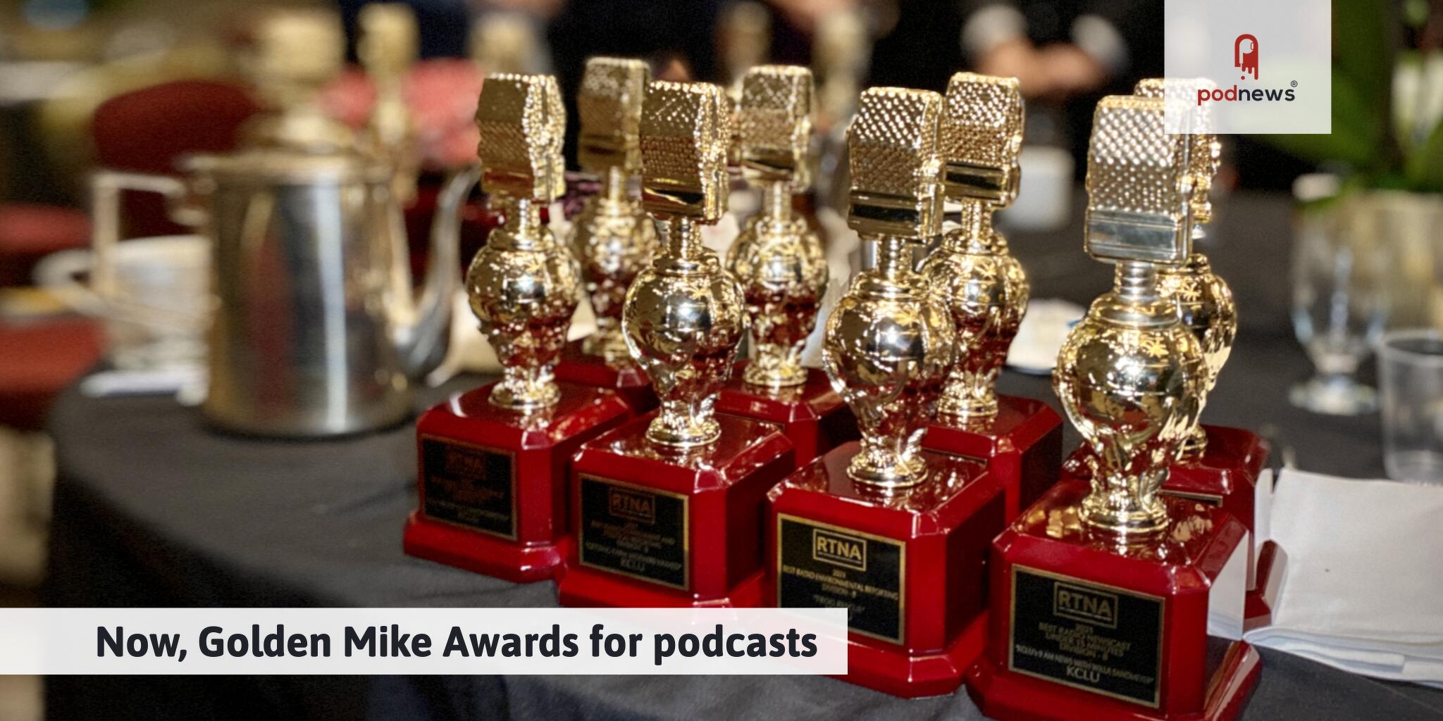 Now, Golden Mike Awards for podcasts