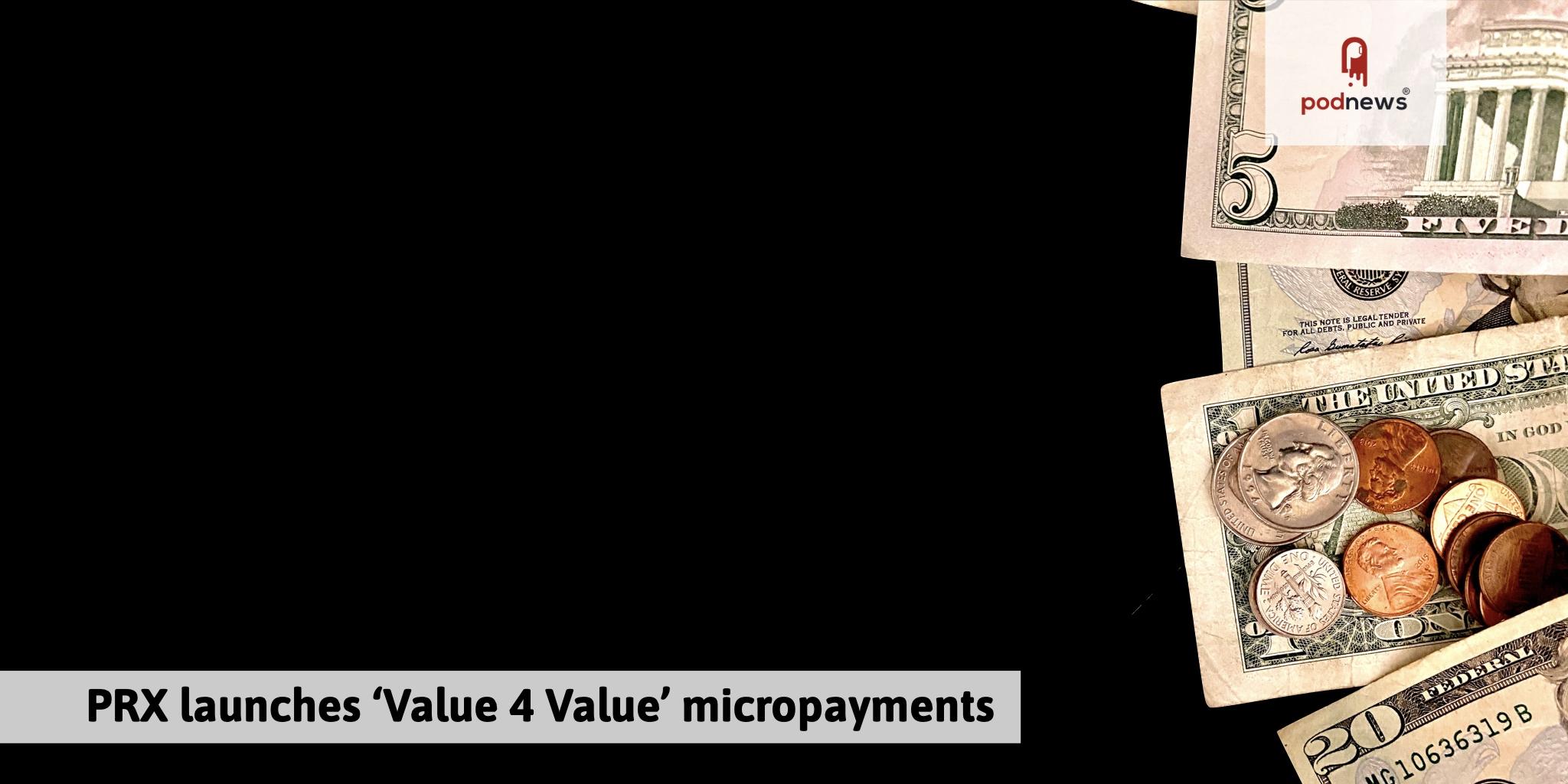 PRX launches ‘Value 4 Value’ micropayments
