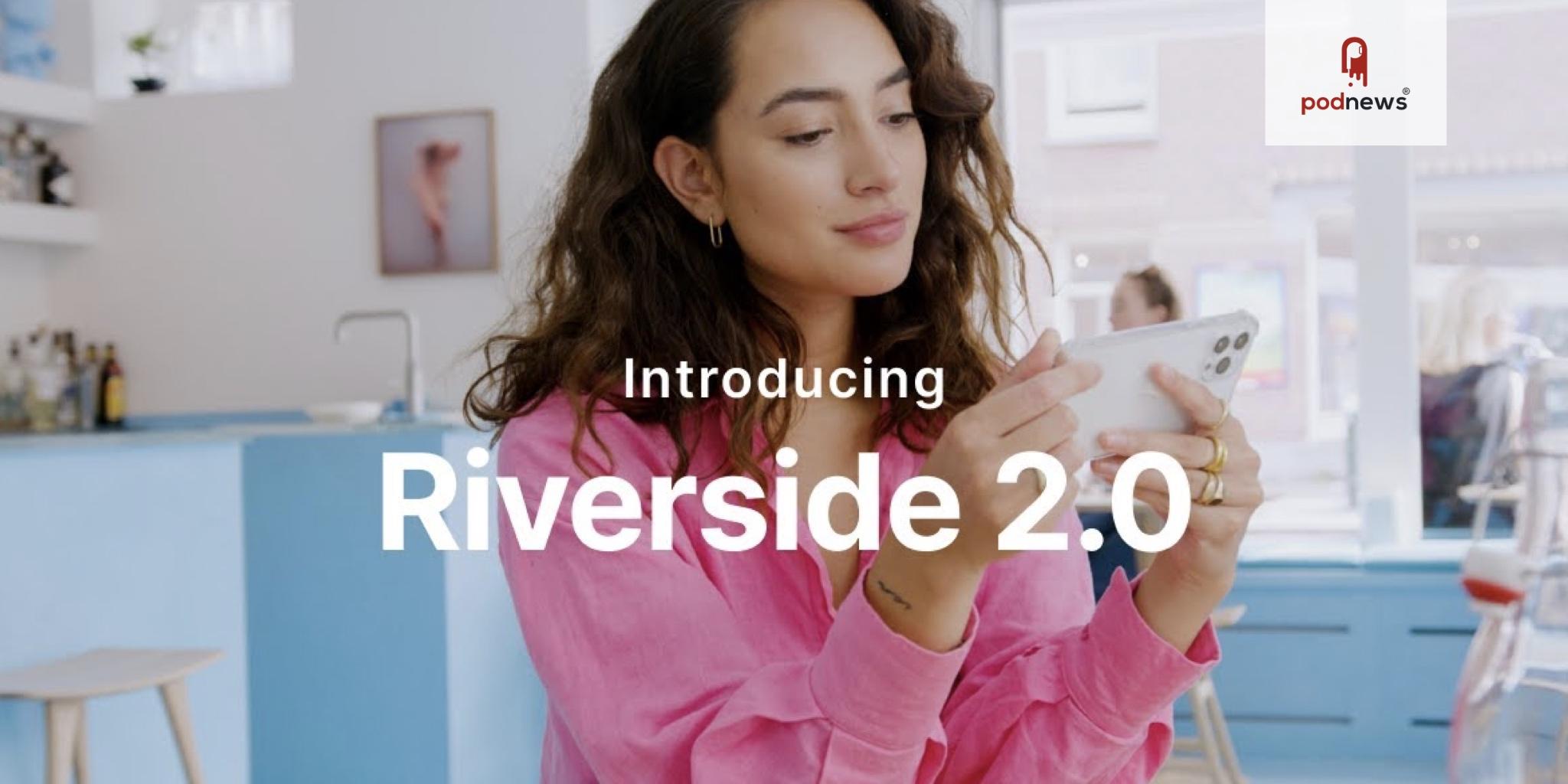 Riverside.fm launches streamlined editing features, time-saving ...