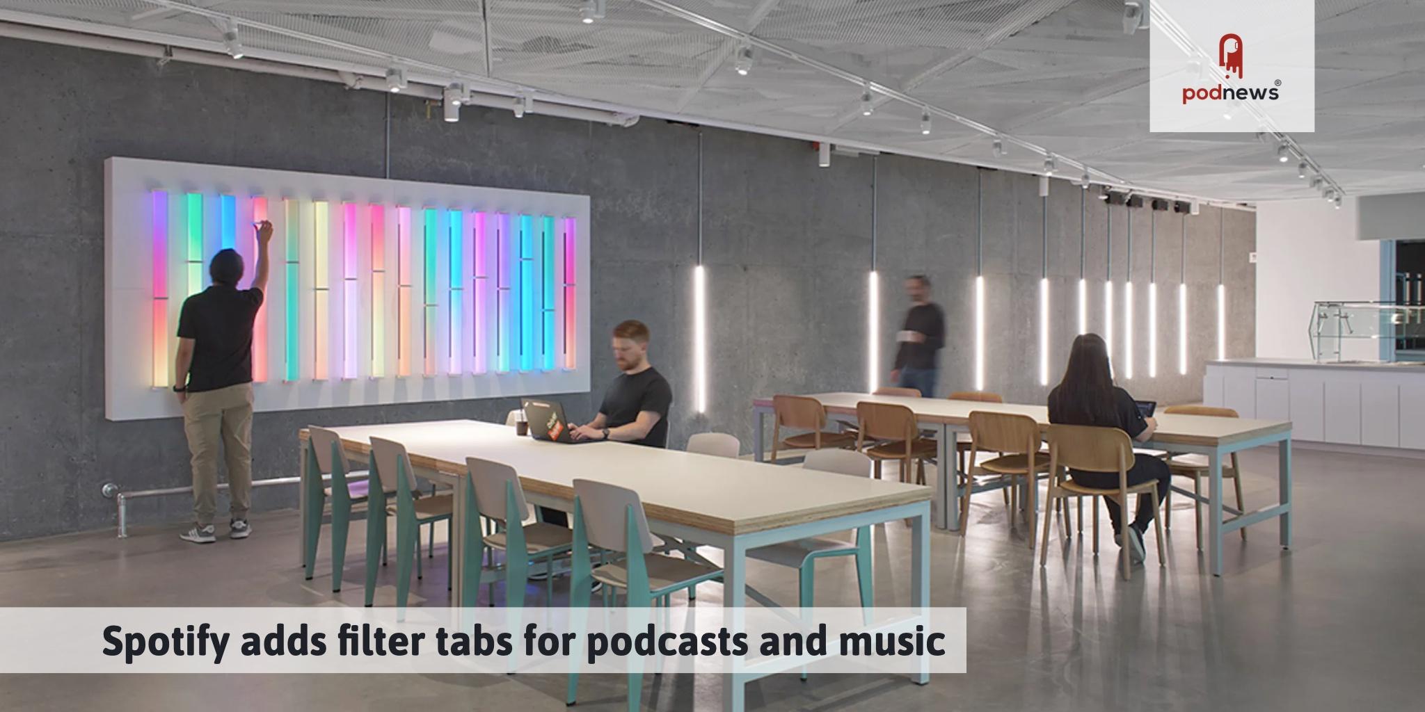 Spotify adds filter tabs for podcasts and music