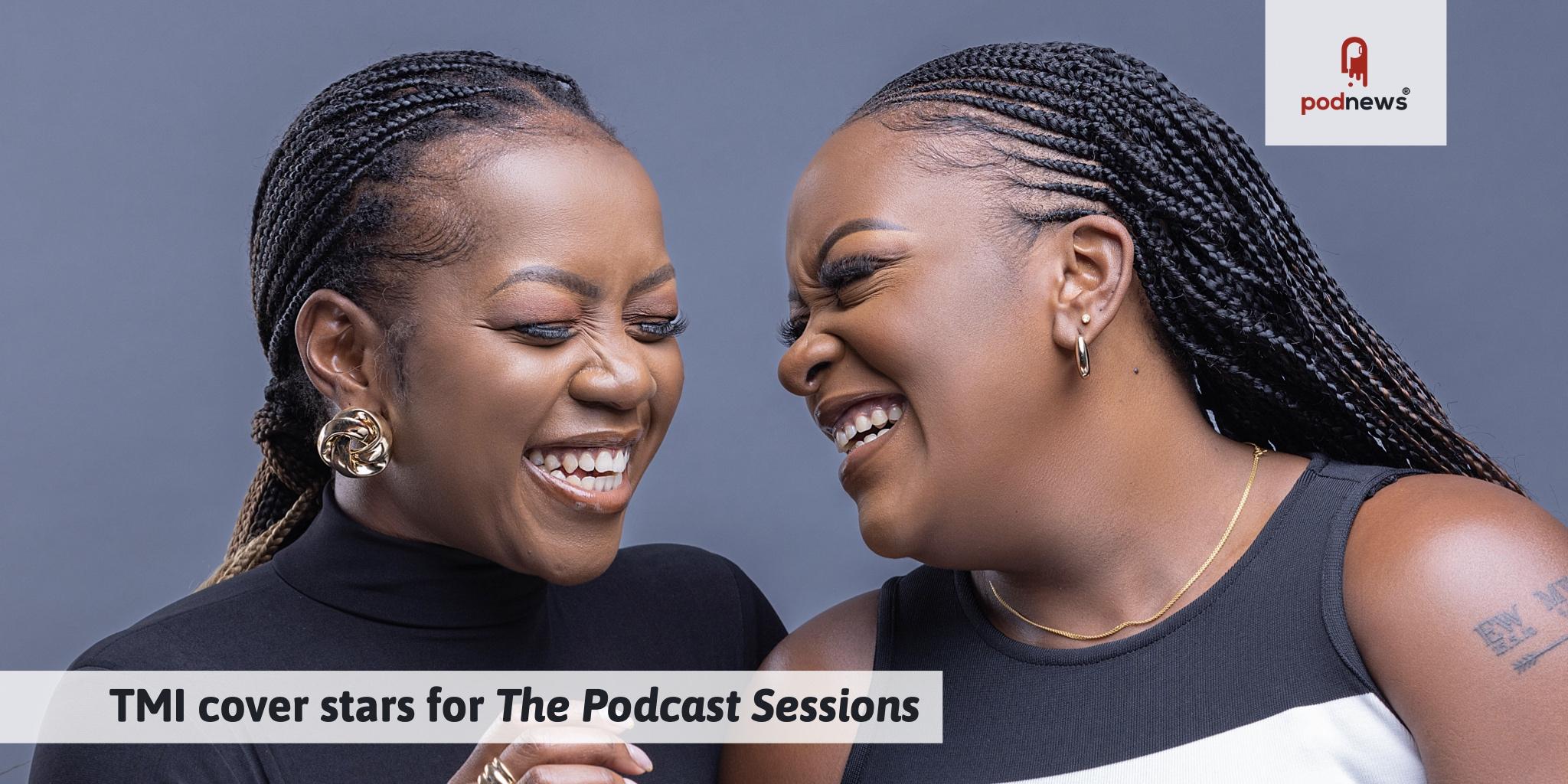 TMI cover stars for The Podcast Sessions