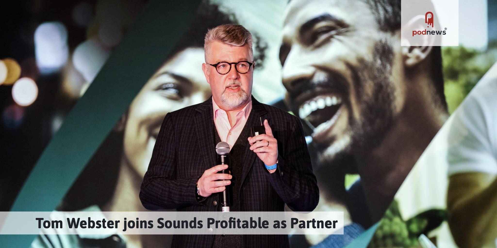 Tom Webster joins Sounds Profitable as Partner