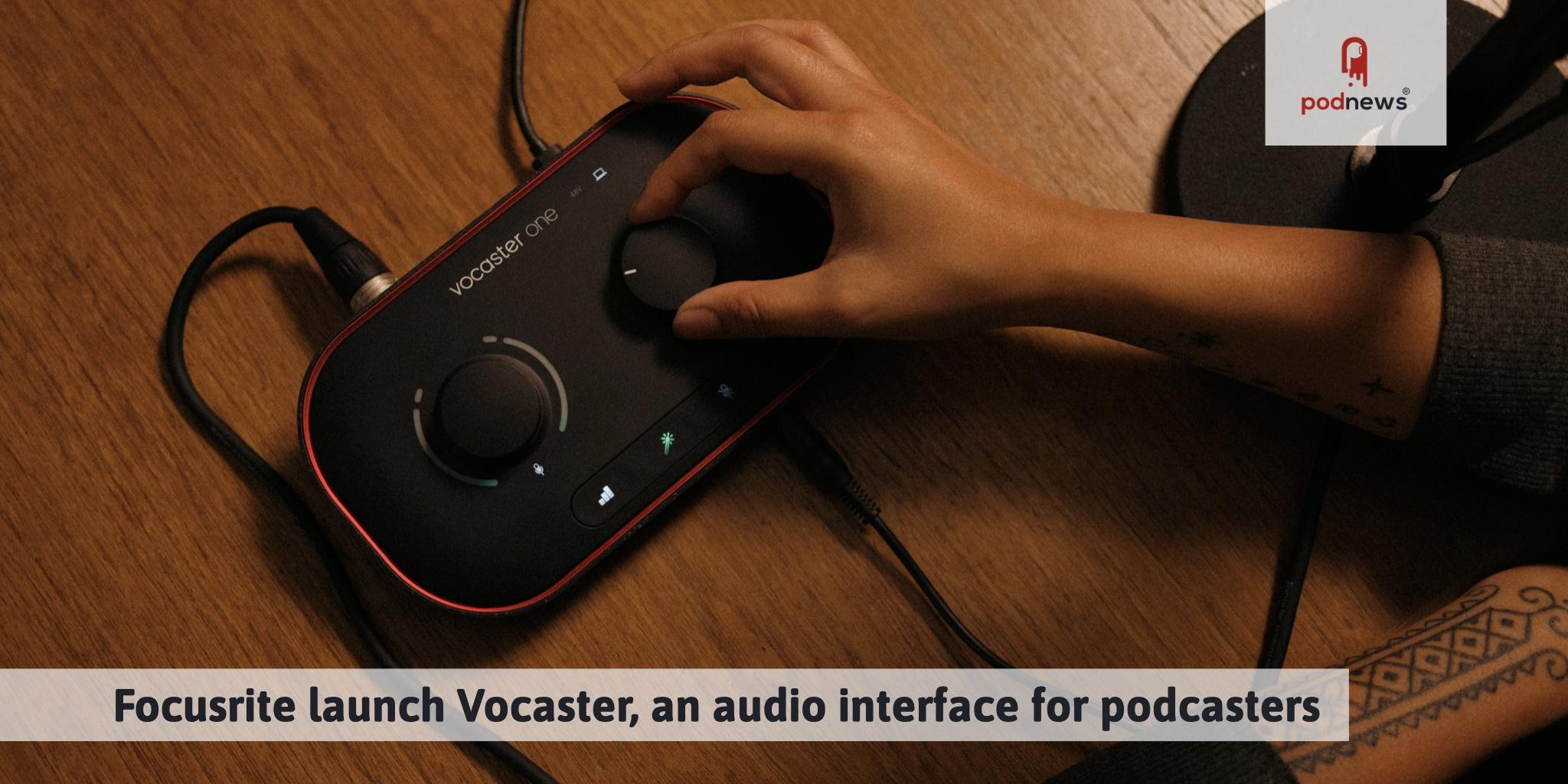 Focusrite launches Vocaster, an audio interface for podcasters
