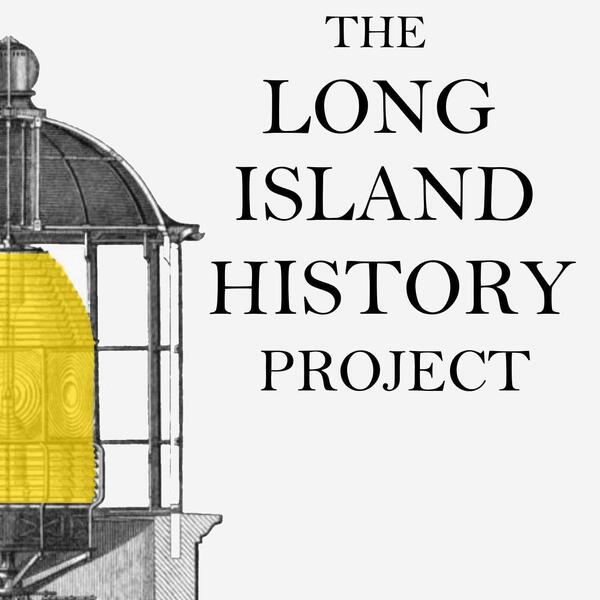 The Long Island History Project podcast episode list