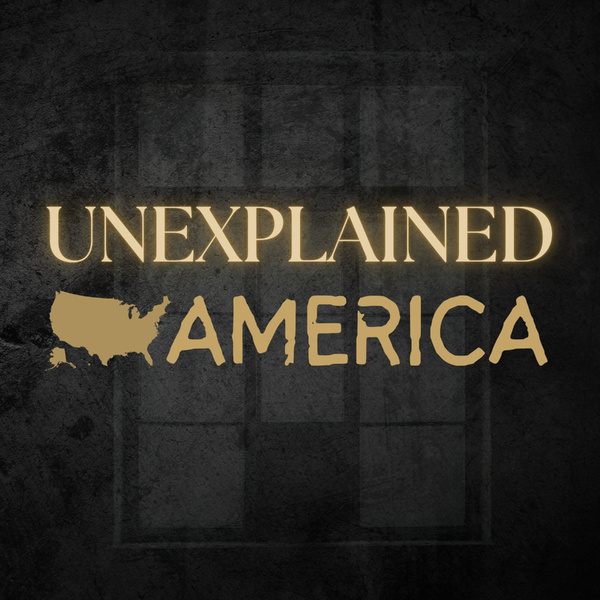 Unexplained America The Podcast podcast episode list
