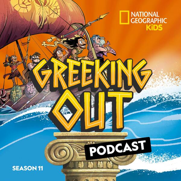 Greeking Out from National Geographic Kids podcast episode list