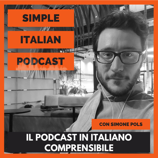 SIMPLE ITALIAN PODCAST | IL PODCAST IN ITALIANO COMPRENSIBILE | LEARN ...