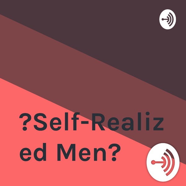 “Self-Realized Men”