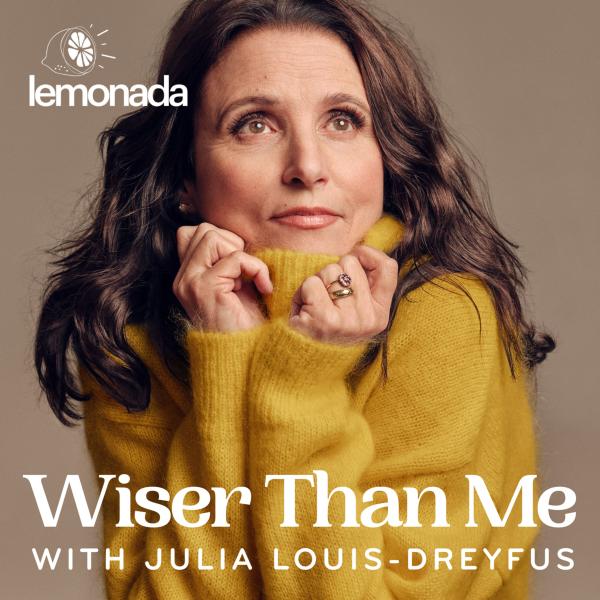 Wiser Than Me with Julia Louis-Dreyfus podcast episode list